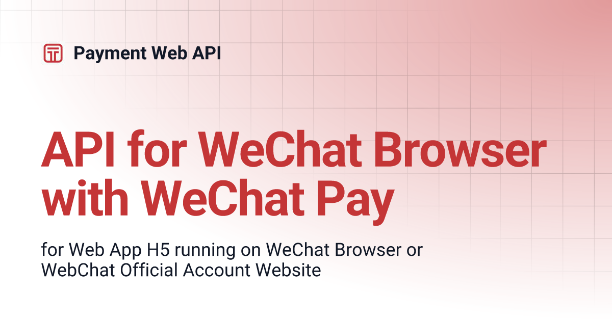API for WeChat Browser with WeChat Pay | Payment Web API