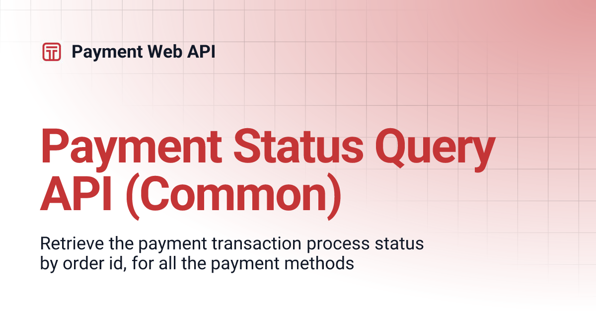 Payment Status Query API (Common) | Payment Web API
