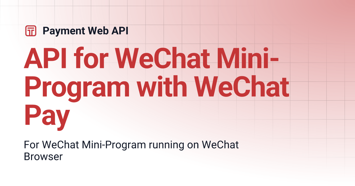 API for WeChat Mini-Program with WeChat Pay | Payment Web API