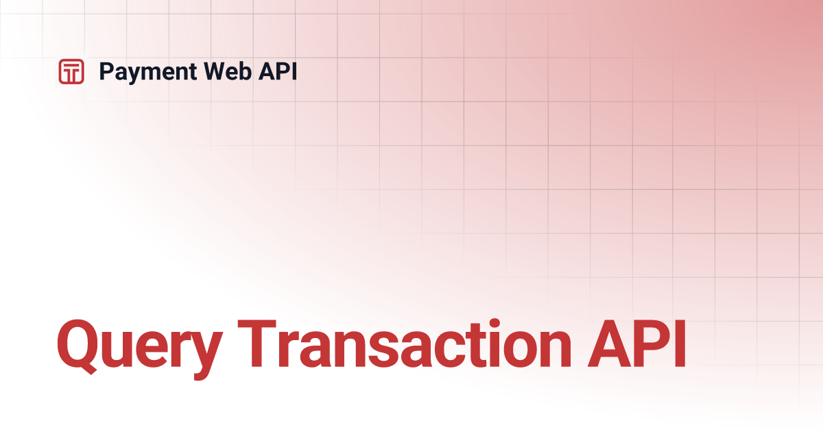 Query Transaction API | Payment Web API