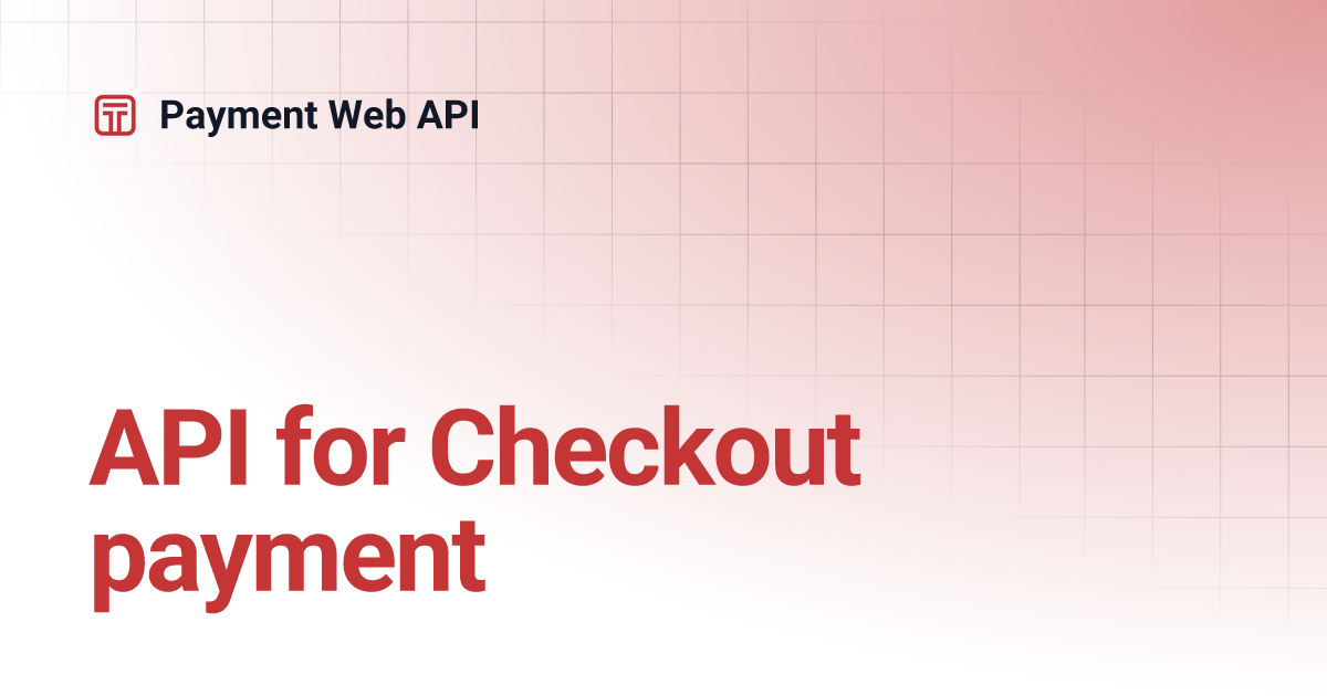 API for Checkout payment | Payment Web API