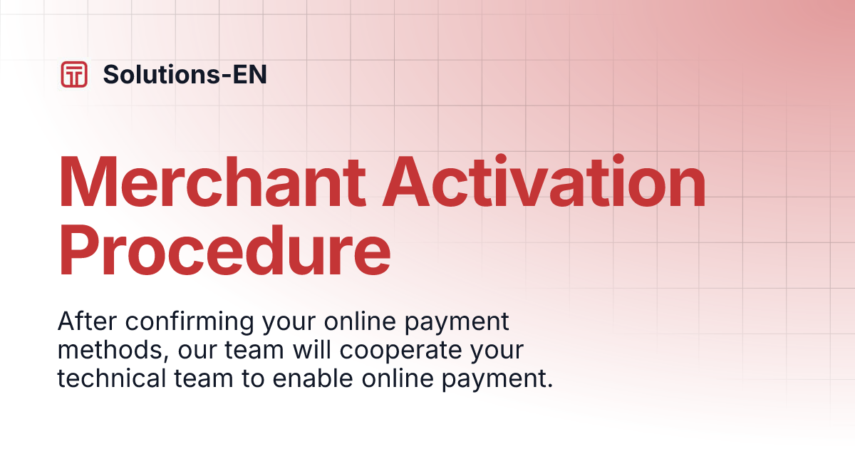 Merchant Activation Procedure | Solutions-EN